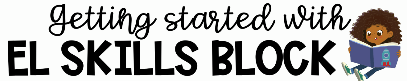 EL Skills Block Frequently Asked Questions